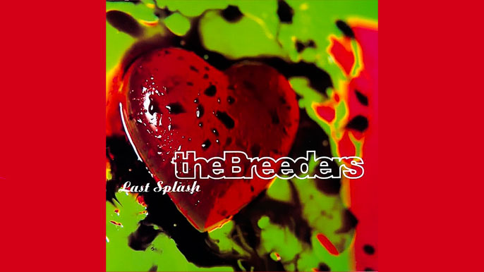 THE BREEDERS: LAST SPLASH Second Studio Album (1993)