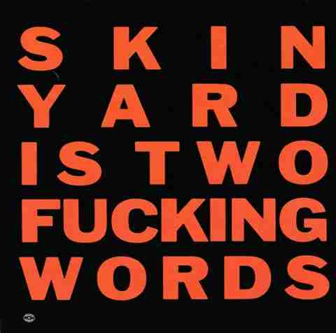 SKIN YARD: FIST SIZED CHUNKS Third Studio Album (1990)