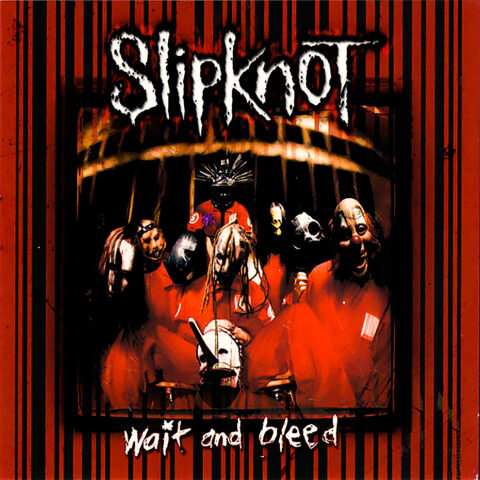 SLIPKNOT: WAIT AND BLEED Debut Single Album (1999)