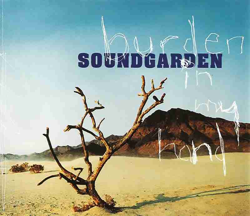 SOUNDGARDEN: BURDEN IN MY HAND Single Album (1996)